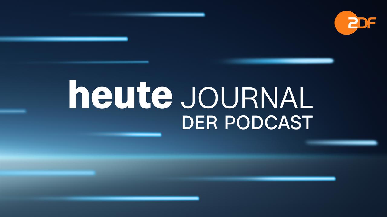 heute journal - der Podcast: die News, dein Durchblick - ZDFheute