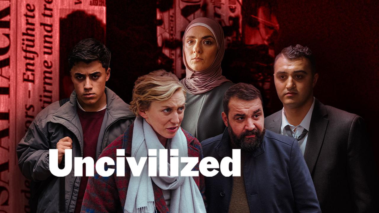 Uncivilized: Drama-Serie - ZDFmediathek